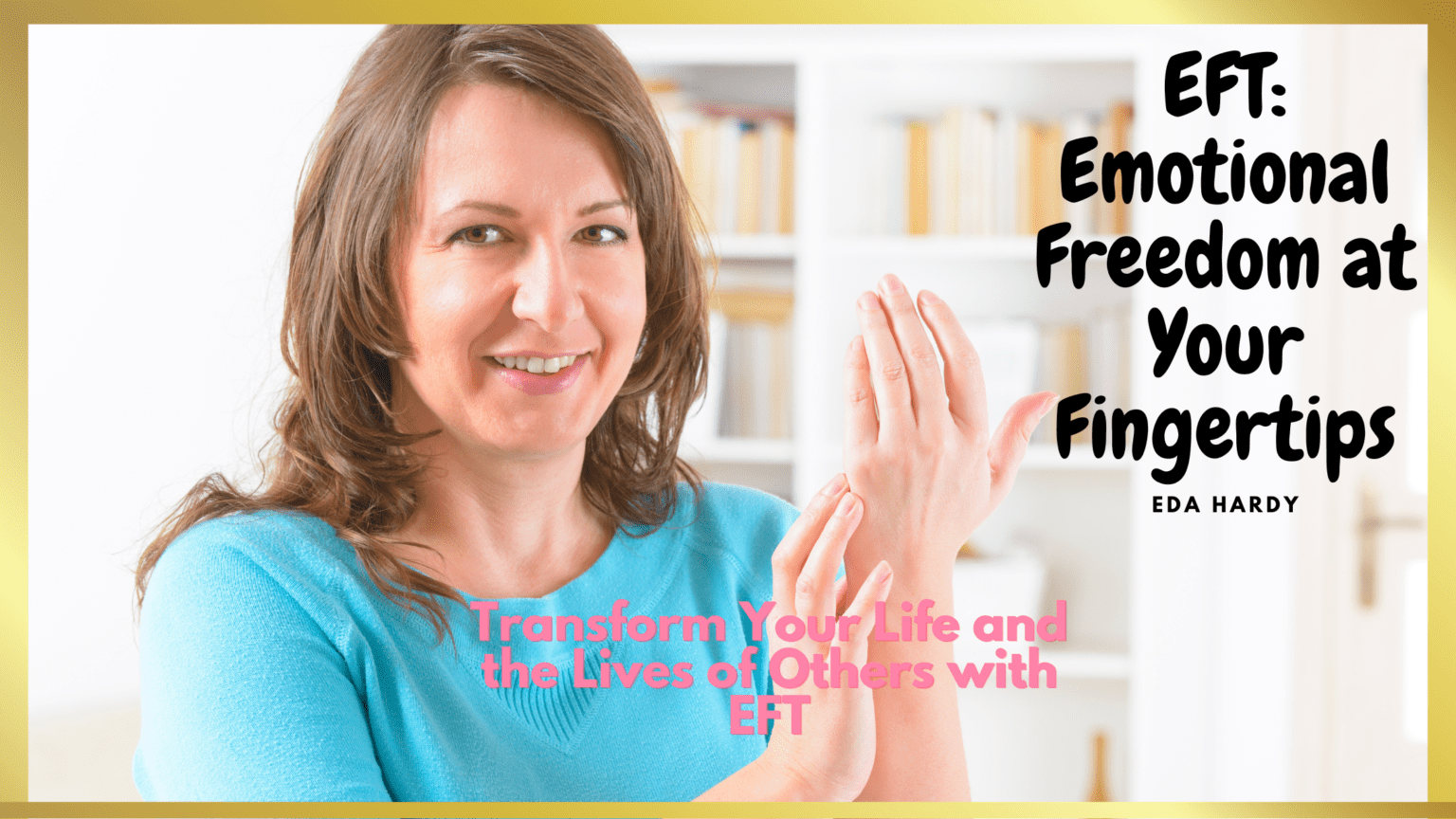 EFT Training certification - Master Your Future with Eda Hardy